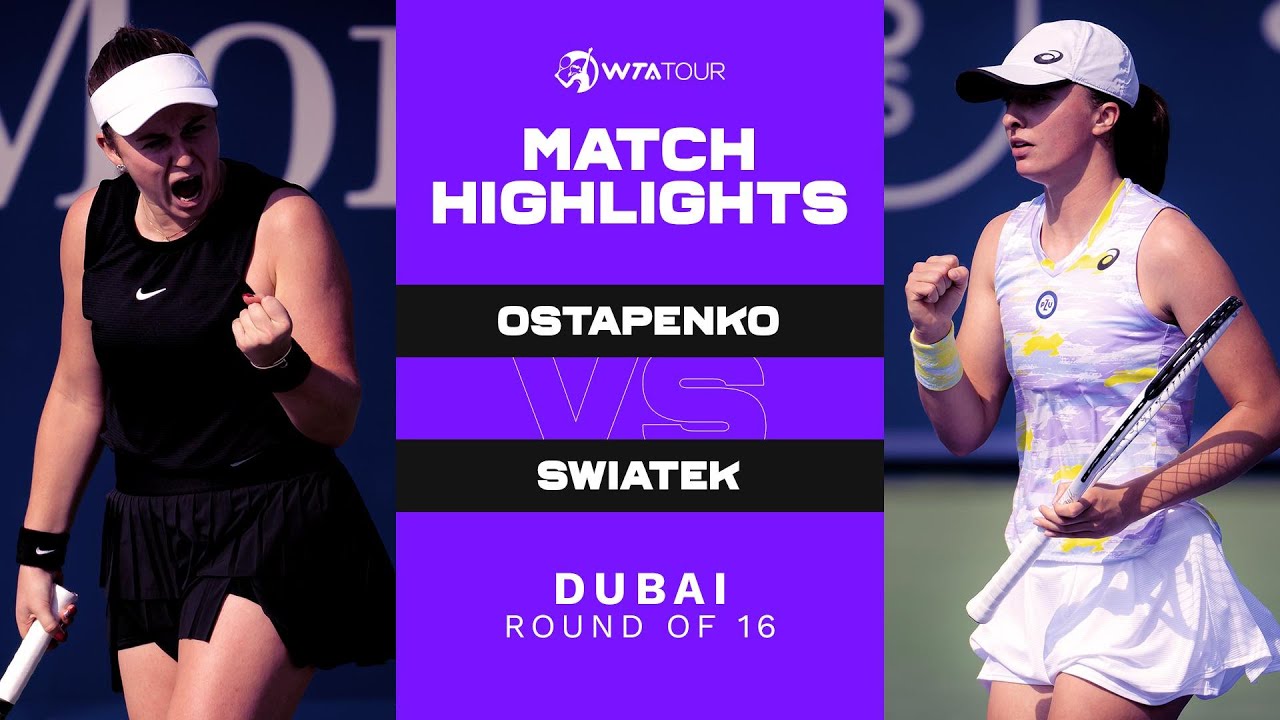 Highlights: Jelena Ostapenko vs. Iga Swiatek in R2 - Dubai Duty Free ...